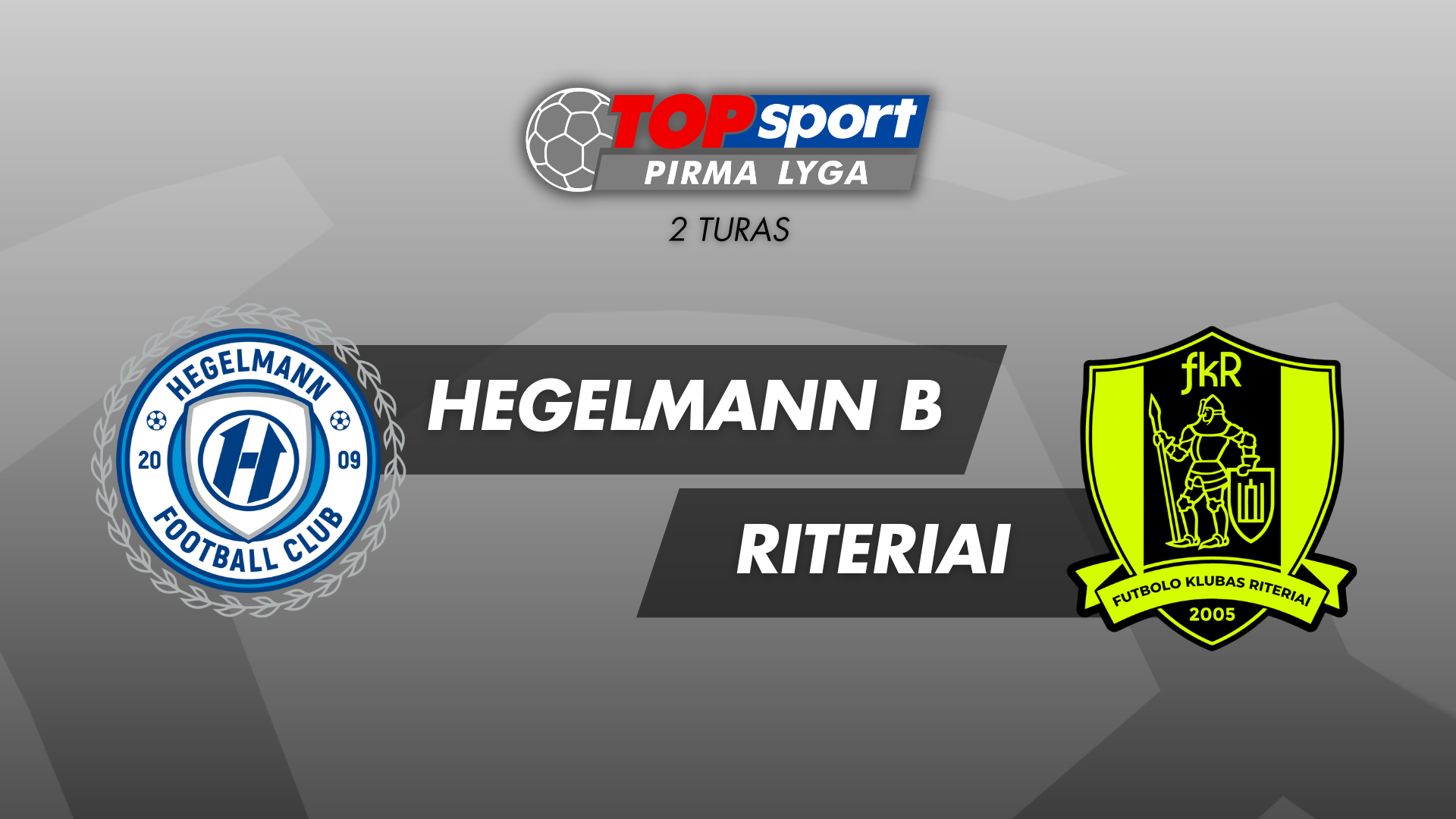 TOPsport Pirma lyga: Hegelmann B - Riteriai • Futbolas TV