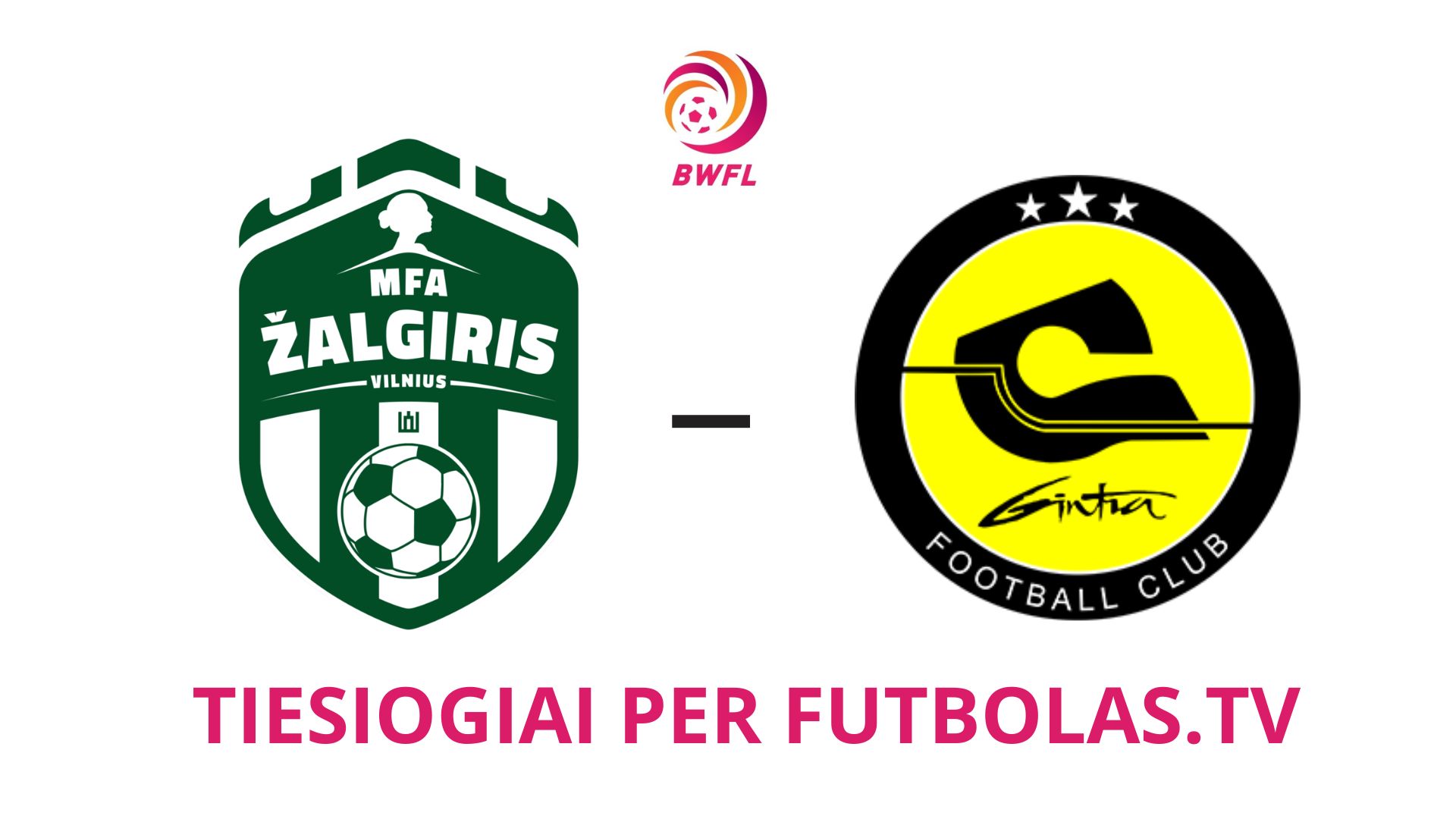 BWFL: MFA ŽALGIRIS-MRU – FK GINTRA | Rungtynių santrauka • Futbolas TV