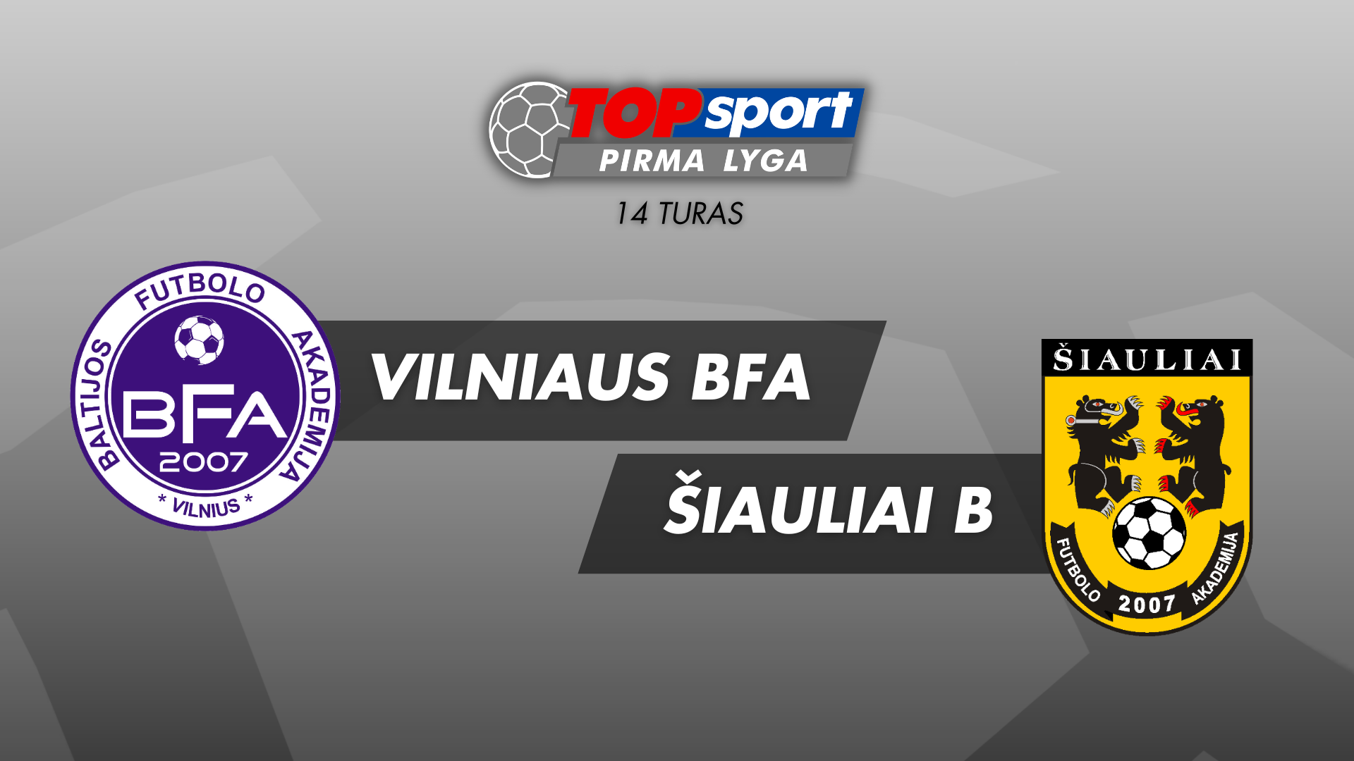 TOPsport PIRMA LYGA: Vilniaus BFA - Šiauliai B • Futbolas TV