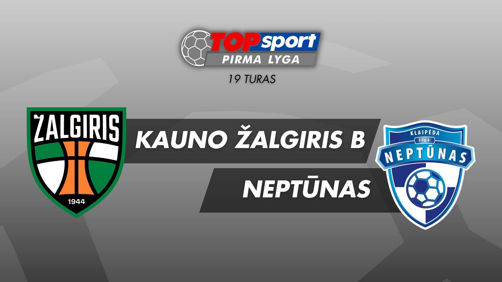 TOPsport PIRMA LYGA: K. Žalgiris B - Neptūnas • Futbolas TV
