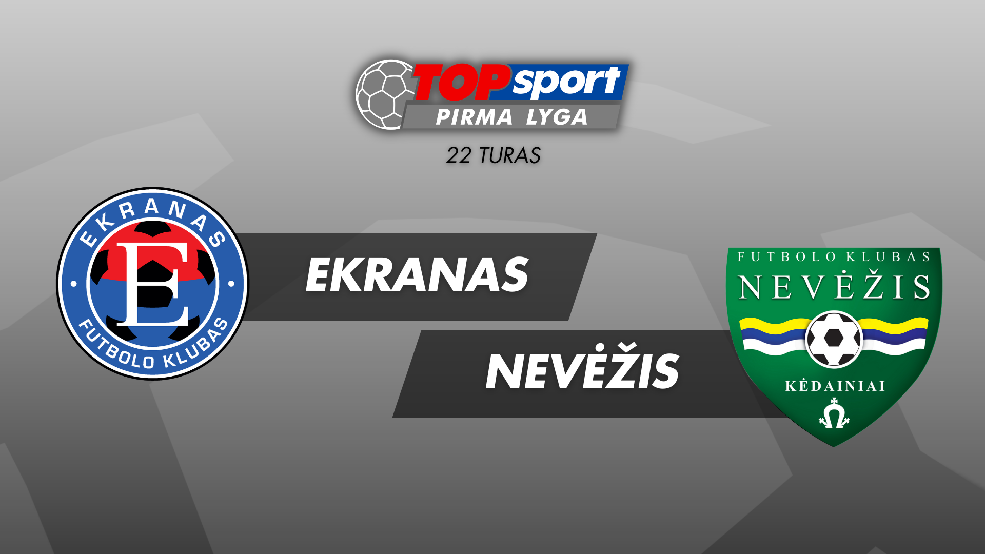 TOPsport PIRMA LYGA: Ekranas - Nevėžis • Futbolas TV