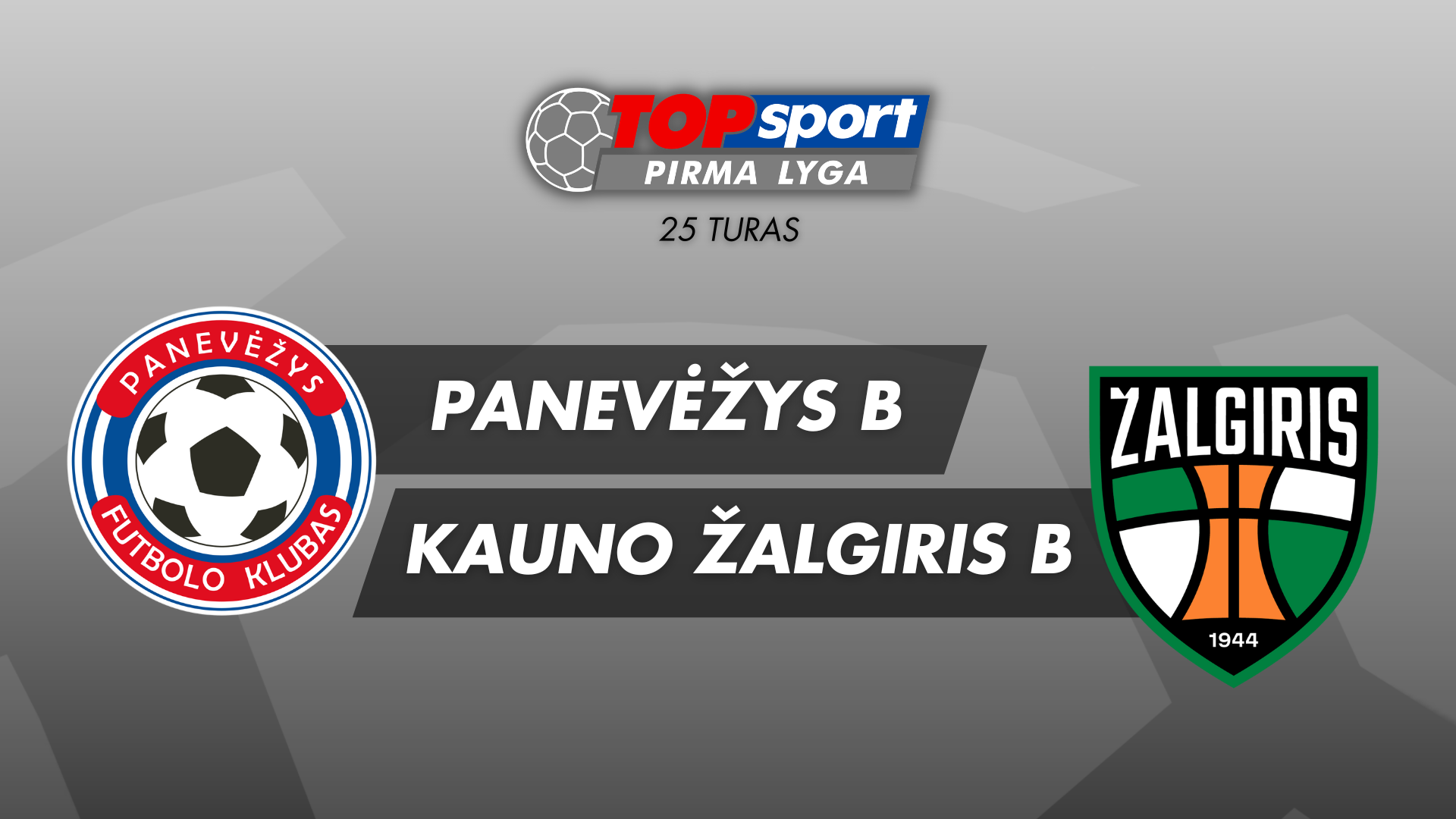 TOPsport PIRMA LYGA: Panevėžys B - K. Žalgiris B • Futbolas TV